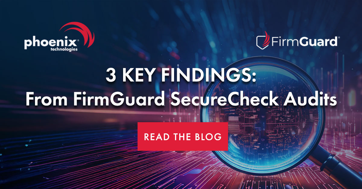 3 key BIOS firmware findings from our SecureCheck Research