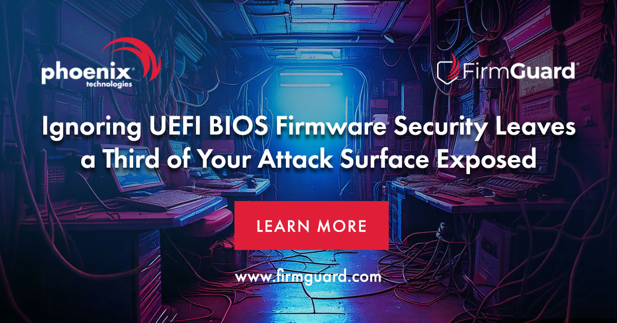 Ignoring UEFI BIOS Firmware Security Leaves a Third of Your Attack Surface Exposed - Firmguard