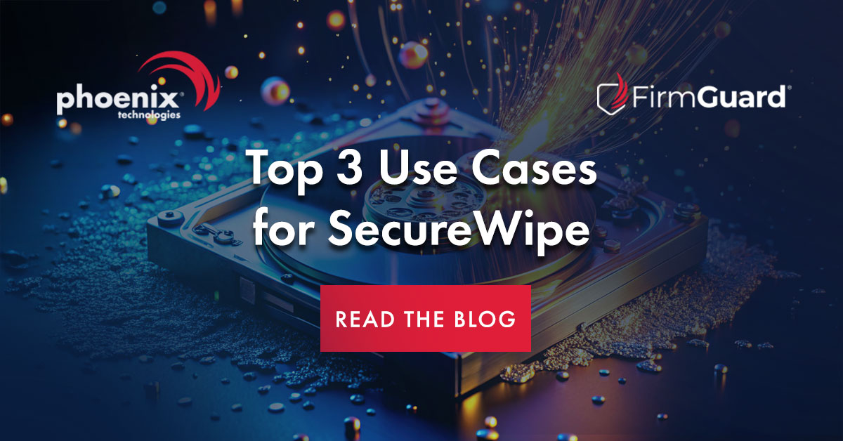 Top 3 Use Cases for SecureWipe | FirmGuard